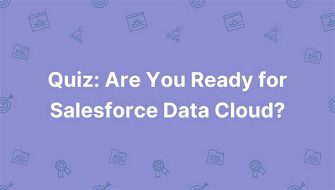 Quiz Are You Ready For Salesforce Data Cloud Marcloud