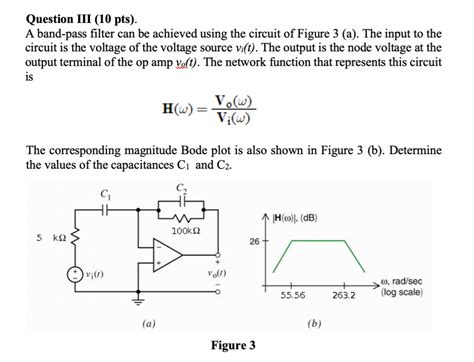 Solved Question III Pts A Band Pass Filter Can Be Chegg Com