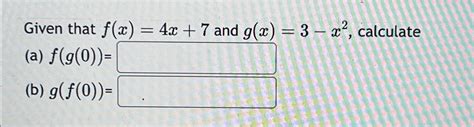 solved given that f x 4x 7 ﻿and g x 3 x2