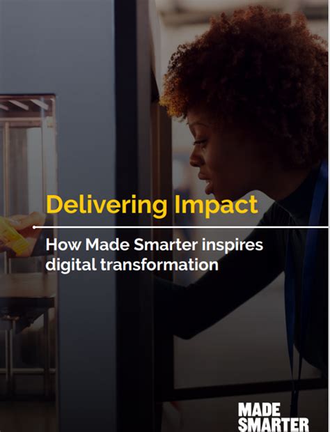 Delivering Impact How Made Smarter Inspires Digital Transformation Made Smarter
