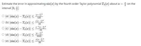 Solved Estimate The Error In Approximating Sinx By The
