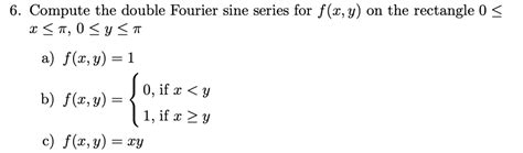 6 Compute The Double Fourier Sine Series For F X Y