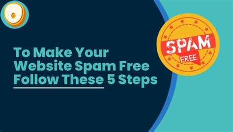 to make your website spam free follow these 5 steps