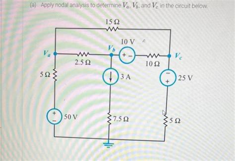 Solved A Apply Nodal Analysis To Determine Va Vb And Vc Chegg