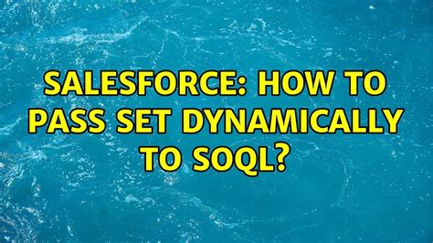 Salesforce How To Pass Set＜id＞ Dynamically To Soql Youtube