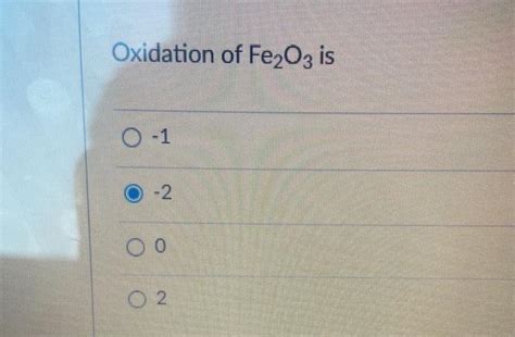 Solved Oxidation Of Fe O Is O O Chegg Com