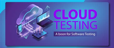 Elevating Quality Assurance The Power Of Cloud Testing Services In Cloud Engineering By