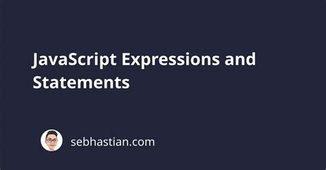 Javascript Expressions And Statements Sebhastian