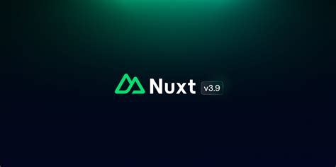Vue Framework Nuxt Has Released V39 With New Features Vite 5 And