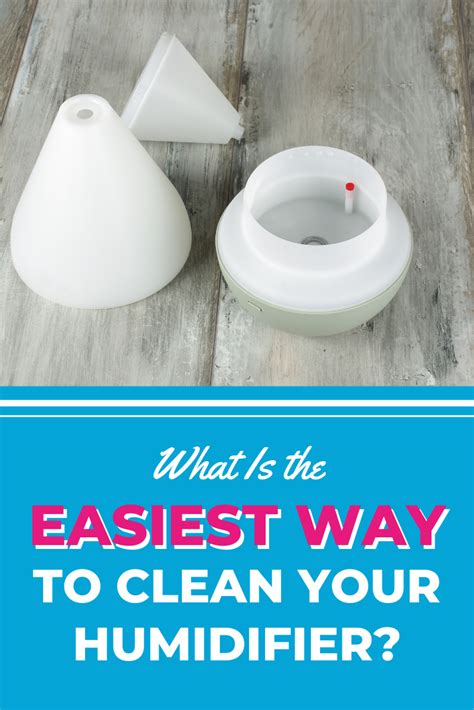 What Is The Easiest Way To Clean Your Humidifier Humidifier
