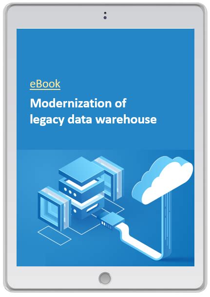 Modernization Of Legacy Data Warehouse E Book Ismile Technologies