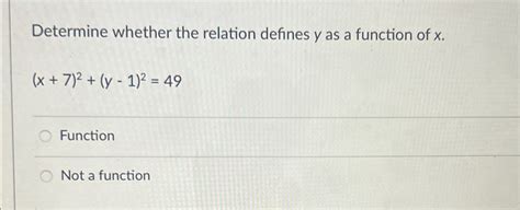 Solved Determine Whether The Relation Defines Y As A Chegg Com