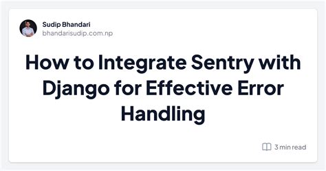Integrate Sentry With Django For Effective Error Handling