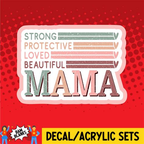 Strong Protective Loved Beautiful Mama Decal And Acrylic Shape Da02
