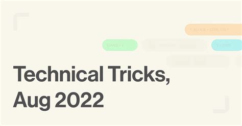 Technical Tricks Aug 2022