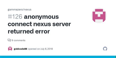 Anonymous Connect Nexus Server Returned Error · Issue 126 · Gammazero