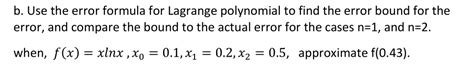 Solved B Use The Error Formula For Lagrange Polynomial To