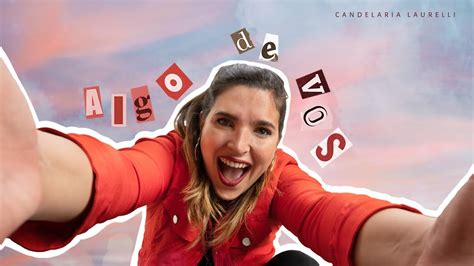 Candelaria Laurelli☆ [algo De Vos] Video Oficial Youtube