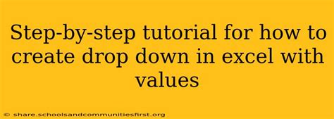Step By Step Tutorial For How To Create Drop Down In Excel With Values