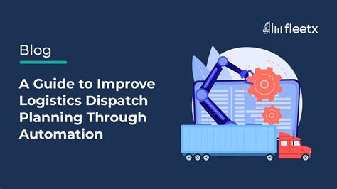 A Guide To Improve Logistics Dispatch Planning Through Automation