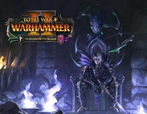 Купить другое TOTAL WAR WARHAMMER 2 II THE SHADOW & THE BLADE (STEAM ...