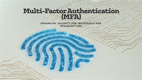Multi Factor Authentication Mfa Enhancing Security For Individuals