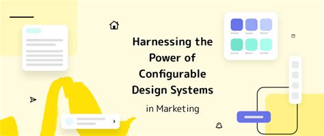 Harnessing The Power Of Configurable Design Systems In Marketing Dev Community