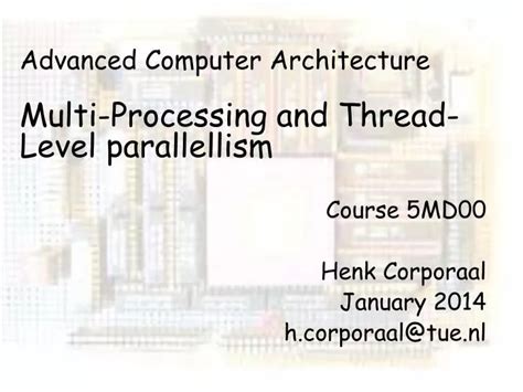 PPT Advanced Computer Architecture Multi Processing And Thread Level Parallellism PowerPoint