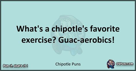 240 Chipotle Puns Sizzling Wordplay To Spice Up Your Day