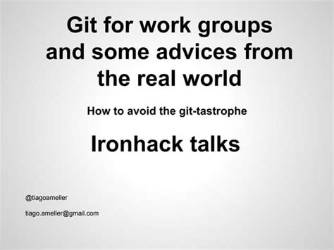 Git For Work Groups Ironhack Talk Ppt