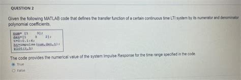 Solved Question 2 Given The Following Matlab Code That