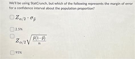 Solved Well Be Using Statcrunch But Which Of The Following