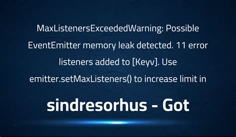 Maxlistenersexceededwarning Possible Eventemitter Memory Leak Detected