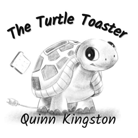 The Turtle Toaster Kingston Quinn 9798788465463 Books