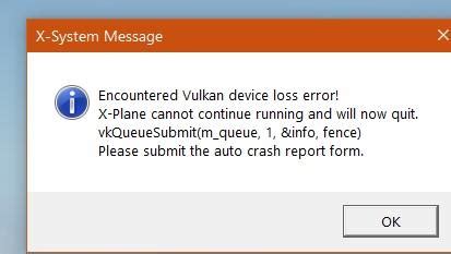 Anybody Seen This Vulkan Crash Message General X Plane Discussion X Plane Org Forum