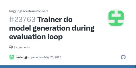 trainer do model generation during evaluation loop · issue 23763