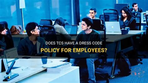 Does Tcs Have A Dress Code Policy For Employees Shunvogue