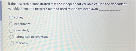 Solved If The Research Demonstrated That The Independent