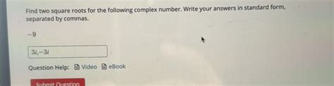 Find Two Square Roots For The Following Complex Number Write Your Answer