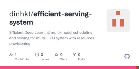 Github Dinhktefficient Serving System Efficient Deep Learning Multi