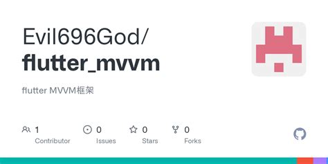 GitHub Evil696God flutter mvvm flutter MVVM框架