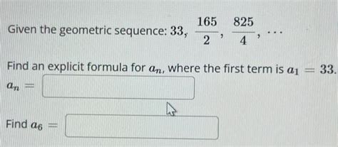 Solved Given The Geometric Sequence 3321654825⋯ Find An