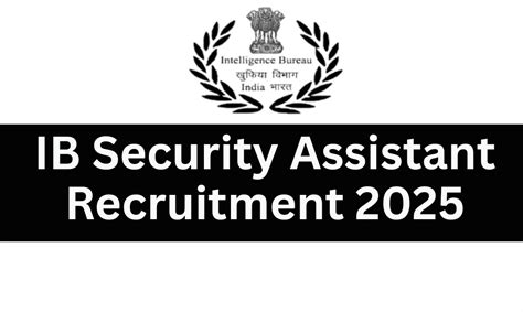 Ib Security Assistant Recruitment 2025 4987 Posts Apply Now