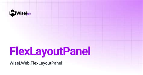 FlexLayoutPanel Wisej NET API