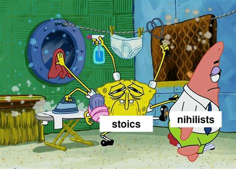Rather Live With A Stoic Than A Nihilist Rdankmemes