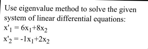 Solved Use eigenvalue method to solve the given system of | Chegg.com