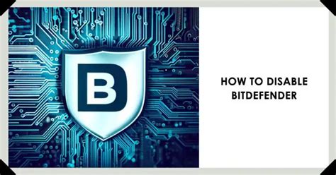 how to disable bitdefender [temporarily and permanently]