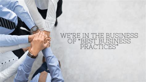 we re in the business of “best business practices”