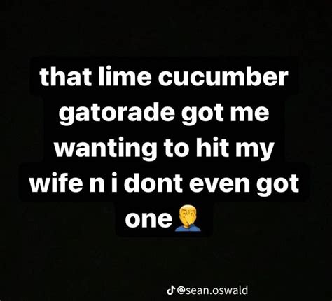 Cucumber Lime Gatorade Memes Cucumber Lime Gatorade Know Your Meme