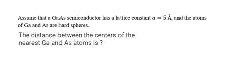 Solved Assume That A Gaas Semiconductor Has A Lattice